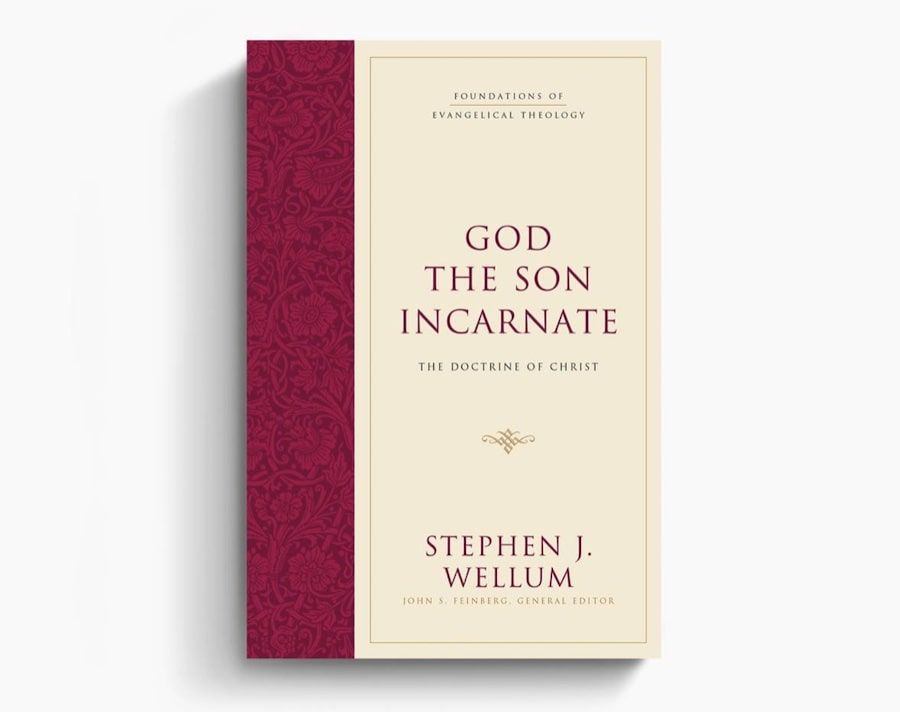 God the Son Incarnate by Stephen Wellum