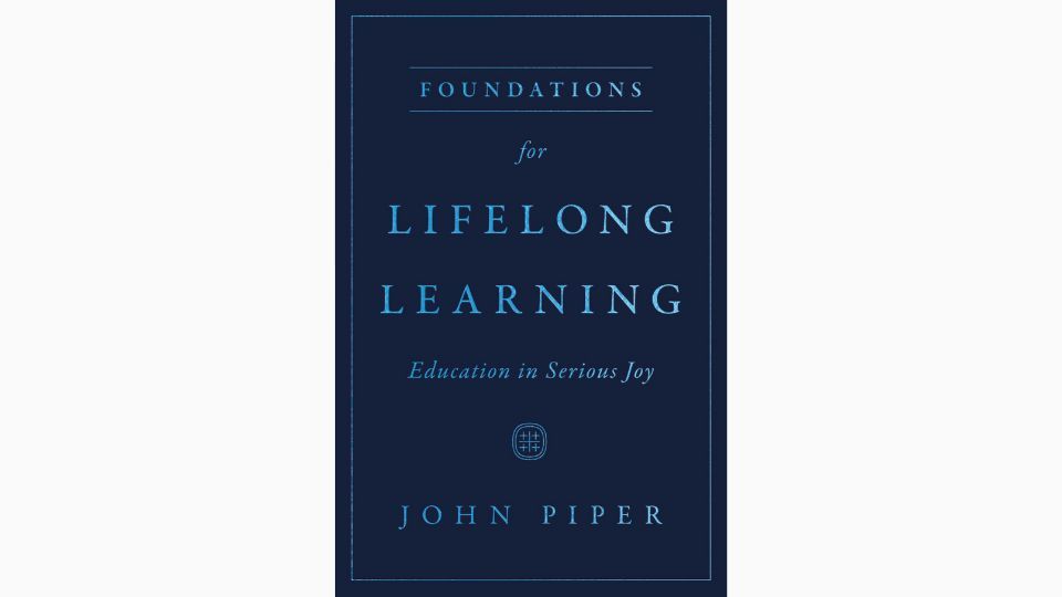 Foundations for Lifelong Learning: Education in Serious Joy
